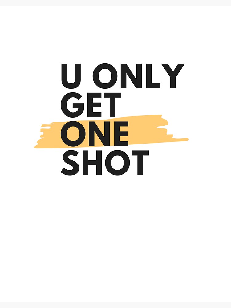 "u only get one shot" Sticker for Sale by DKSTORY | Redbubble