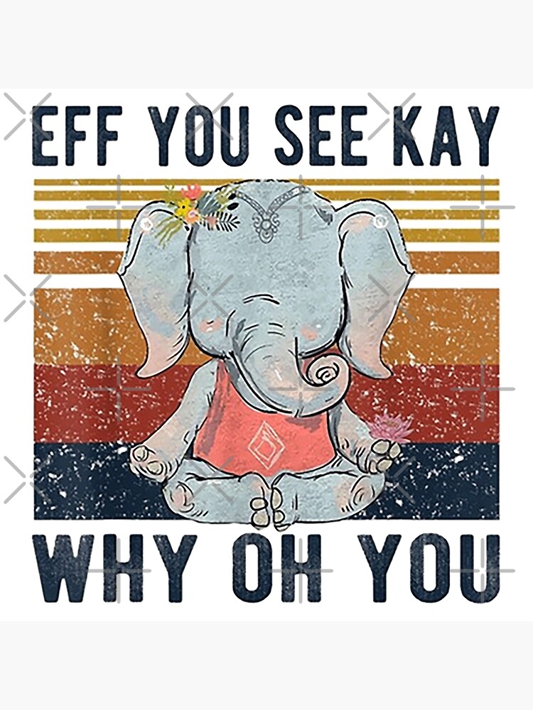 "Eff You See Kay" Poster for Sale by dorthawitt | Redbubble