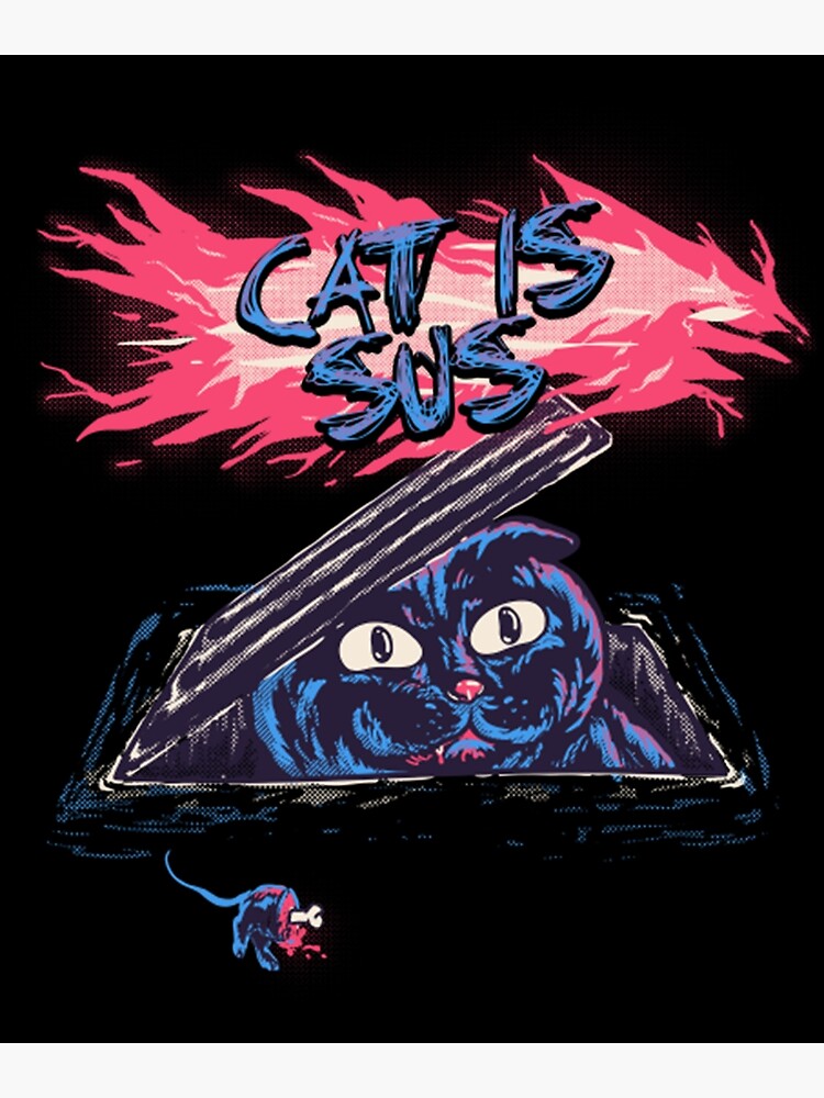 "Cat Is Sus T-ShirtMy cat is Sus - Funny Impostor Cat got caught Eating ...