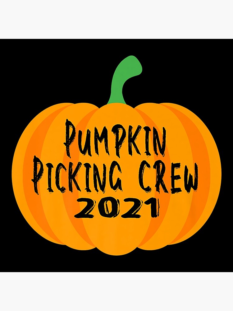 "Pumpkin Picking Crew 2021- Halloween Fun Premium" Poster for Sale by ...