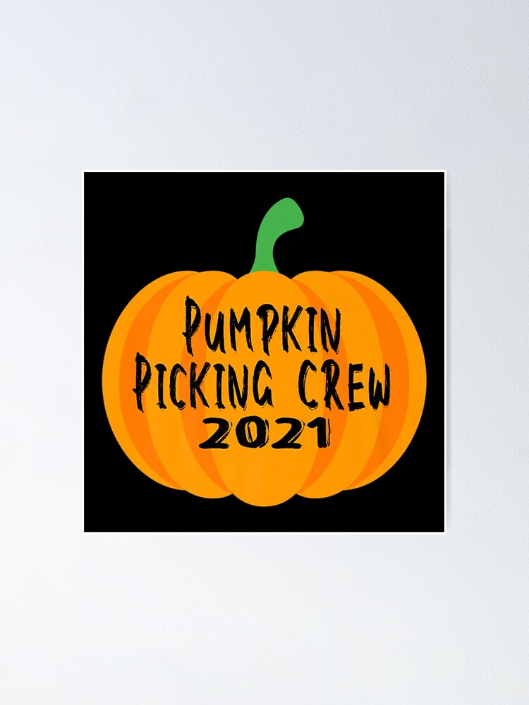 "Pumpkin Picking Crew 2021- Halloween Fun Premium" Poster for Sale by ...