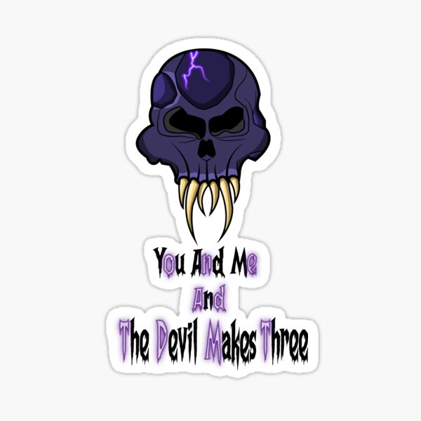 "You And Me And The Devil Makes Three" Sticker for Sale by Littleartsly ...