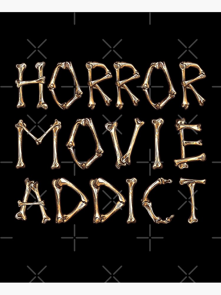 "horror movie addict " Poster for Sale by ronaldsonou | Redbubble