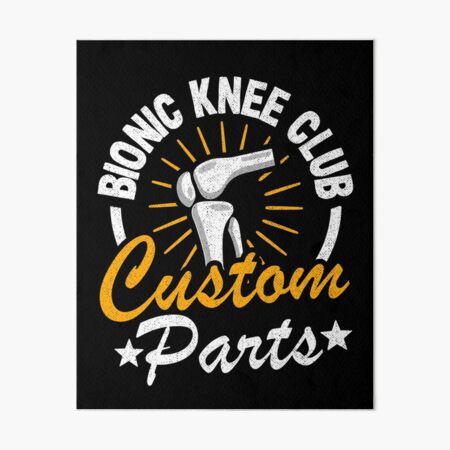"Bionic Knee Club Member Knee Replacement Surgery Funny" Art Board ...