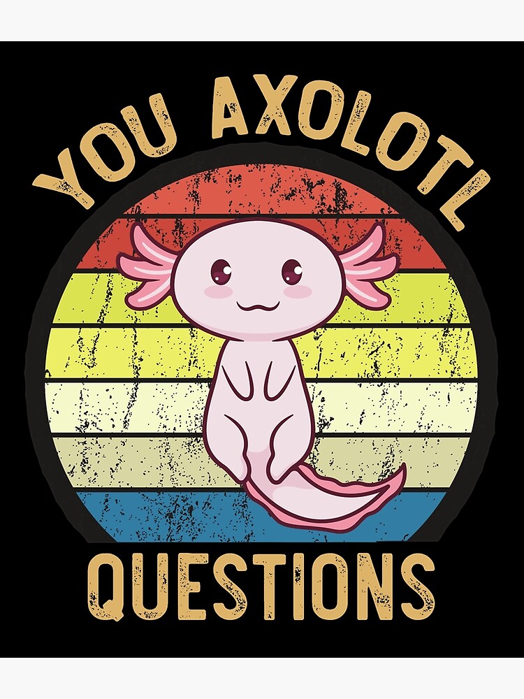 "Funny You Axolotl Questions Retro 90s Vintage Axolotl " Photographic ...
