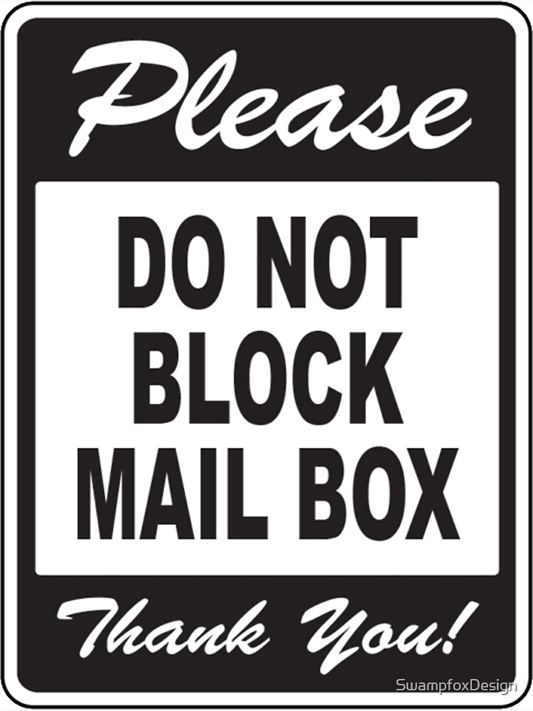"Please do not block Mail Box" Poster by SwampfoxDesign | Redbubble