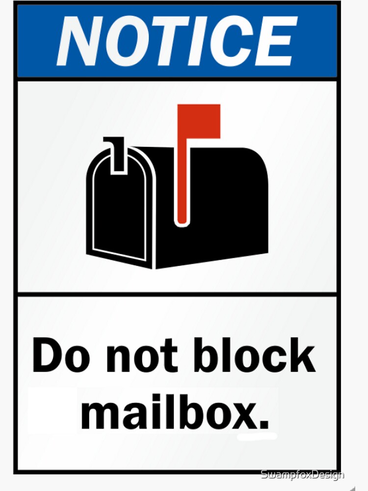 "Notice Do not block Mail Box" Sticker for Sale by SwampfoxDesign ...