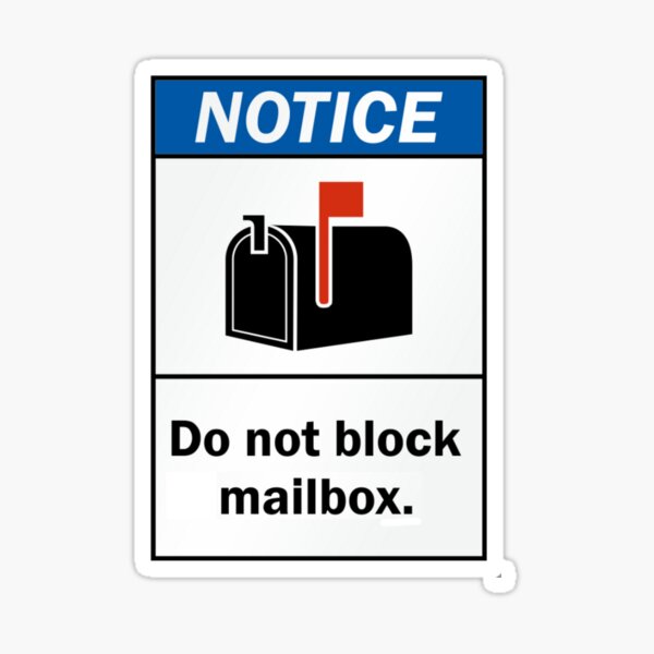 "Notice Do not block Mail Box" Sticker for Sale by SwampfoxDesign ...