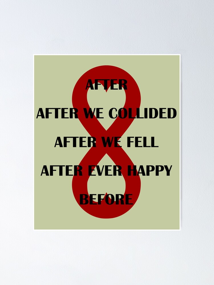"After we fell colide" Poster by JustAddZach | Redbubble