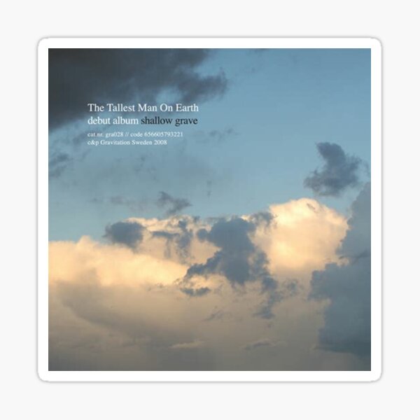 "The Tallest Man On Earth Shallow Grave" Sticker for Sale by ...