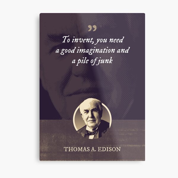 Lámina metálica «Thomas Alva Edison - Para inventar, necesitas una ...