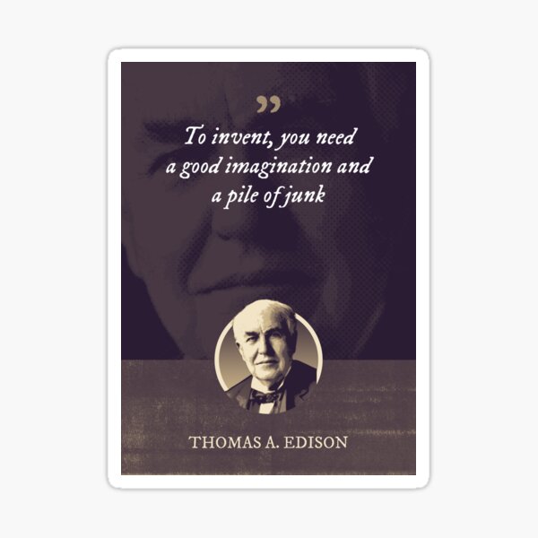 Pegatina «Thomas Alva Edison - Para inventar, necesitas una buena ...