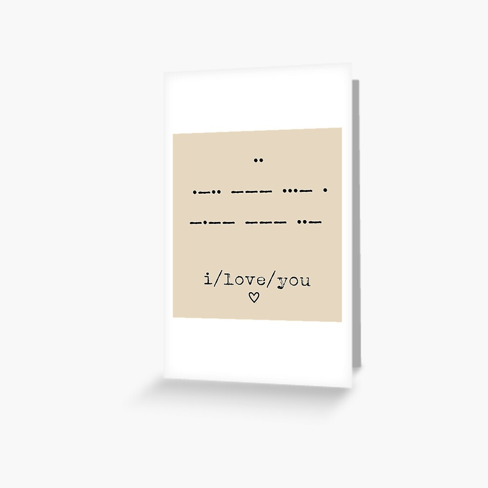 "Morse Code - I Love You" Greeting Card by lollylocket | Redbubble