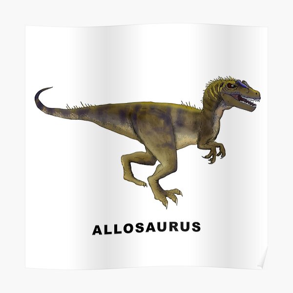 "Allosaurus" Poster by lucamendieta | Redbubble
