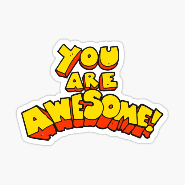 You Are Awesome Stickers | Redbubble