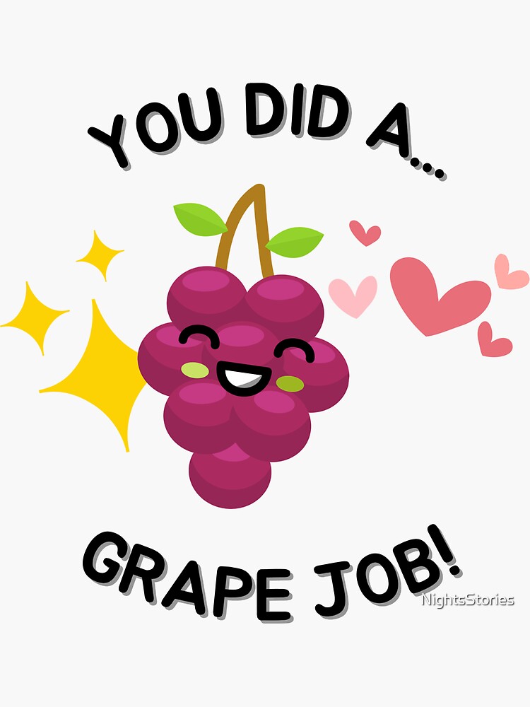 "You did a Grape job!" Sticker for Sale by NightsStories | Redbubble