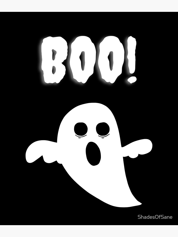 "Boo | White Ghost" Poster for Sale by ShadesOfSane | Redbubble
