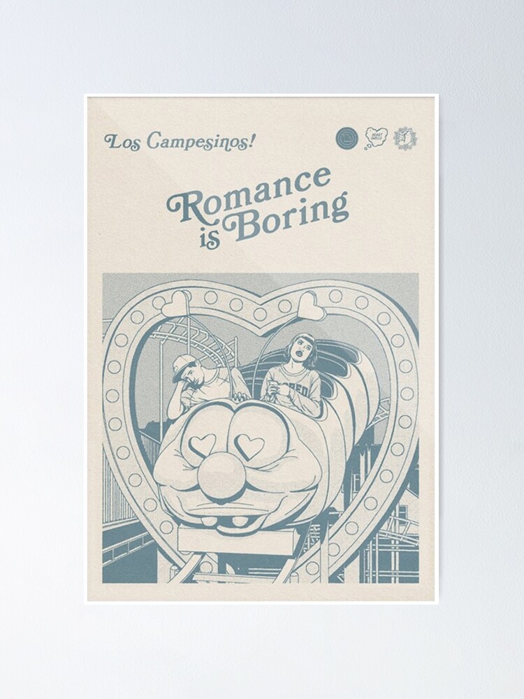 "los camp - romance is boring " Poster for Sale by majarose05 | Redbubble