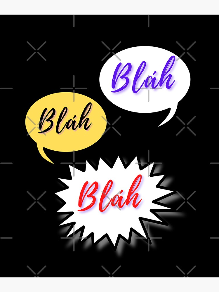 "Bláh, Bláh Bláh! - black background" Sticker for Sale by MChagas ...