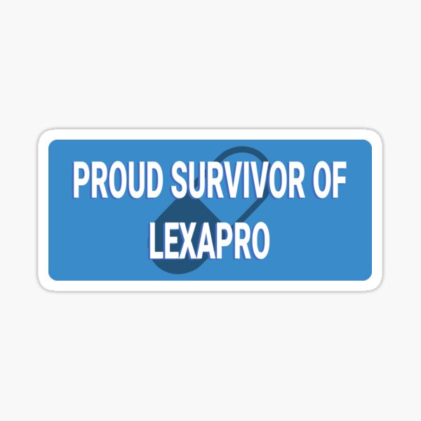 "Proud Survivor of Lexapro" Sticker for Sale by EzraG240 | Redbubble