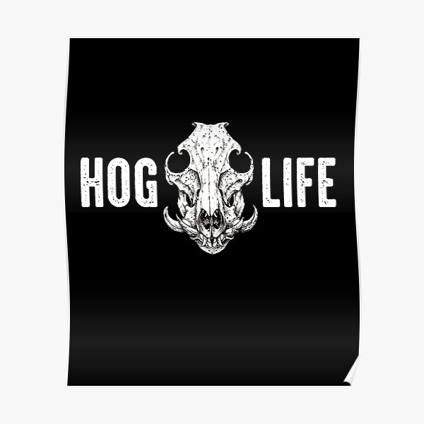 "HOG LIFE Hog Hunter Javelina Hunting - Wild Boar Pigs" Poster for Sale ...