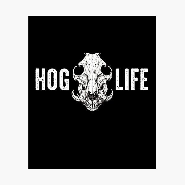 "HOG LIFE Hog Hunter Javelina Hunting - Wild Boar Pigs" Photographic ...
