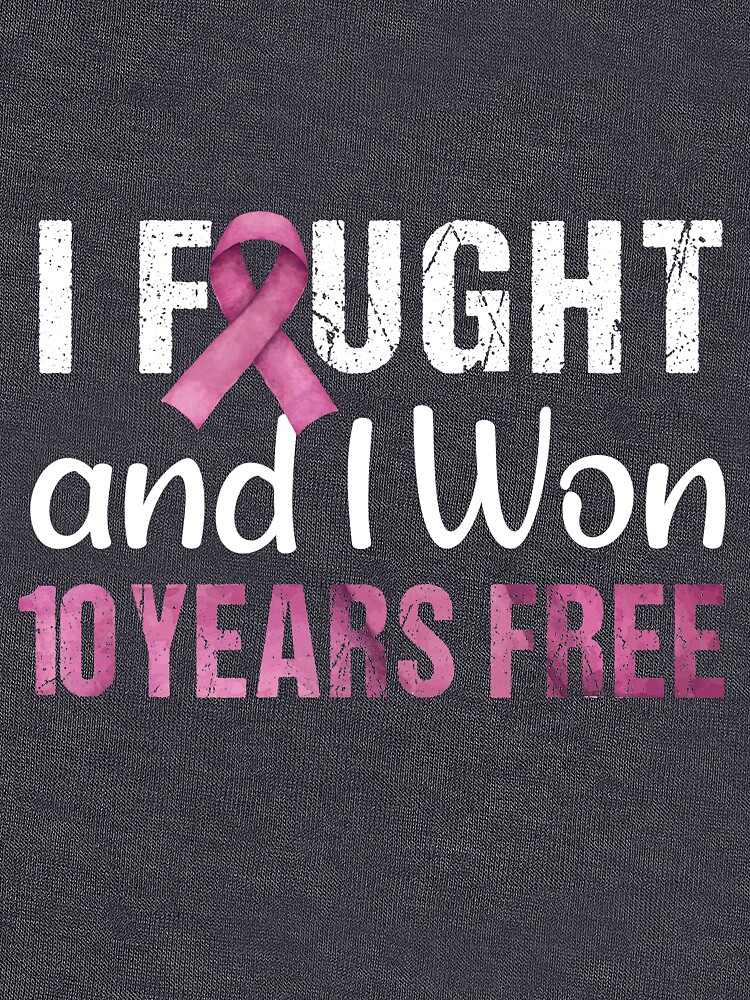 "Breast Cancerversary 10 Years Free I Fought And I Won Cancer " Classic ...
