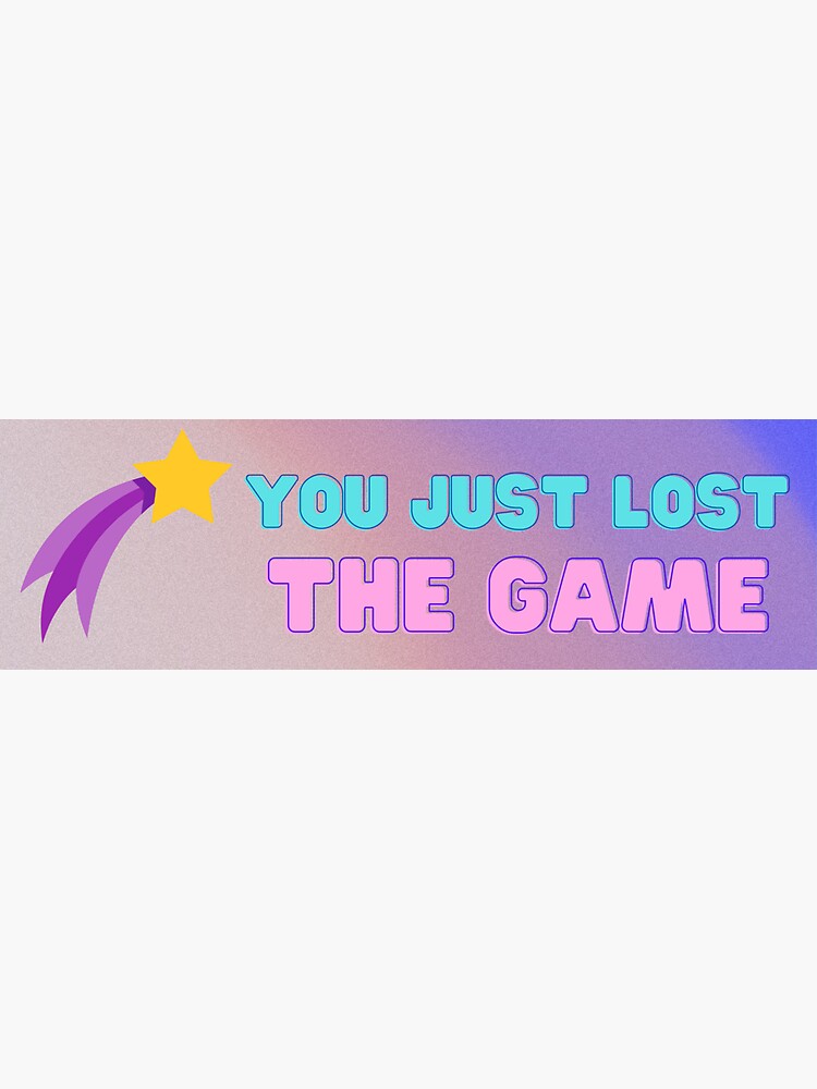"You Just Lost The Game" Sticker for Sale by hyperfocusrach | Redbubble