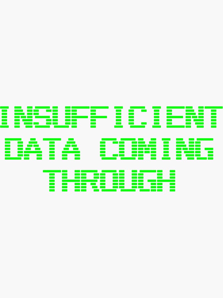 "Insufficient Data " Sticker for Sale by SkrrtCrew | Redbubble