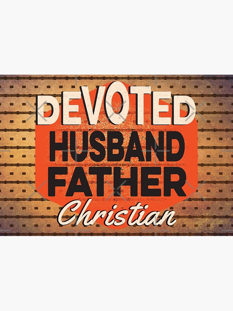 "Devoted Husband Father Christian - Devoted Father - Father's Day ...