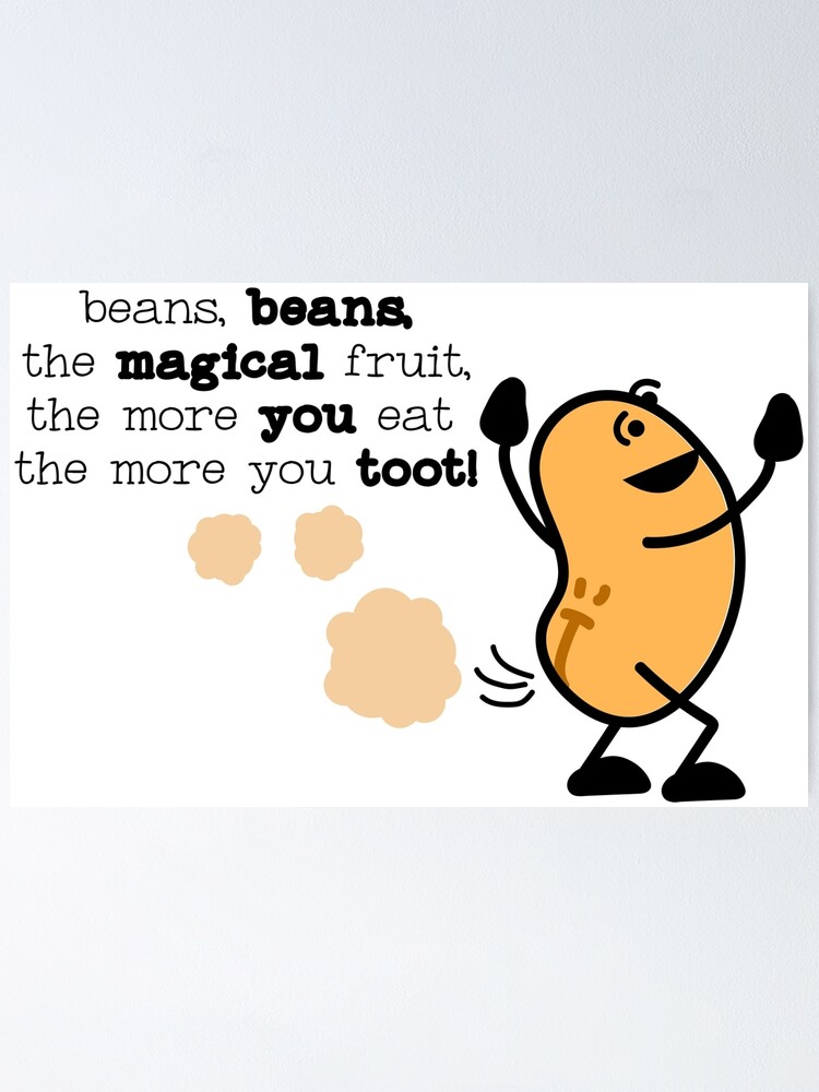 "Bean the magical fruit the more you eat the more you toot" Poster for ...