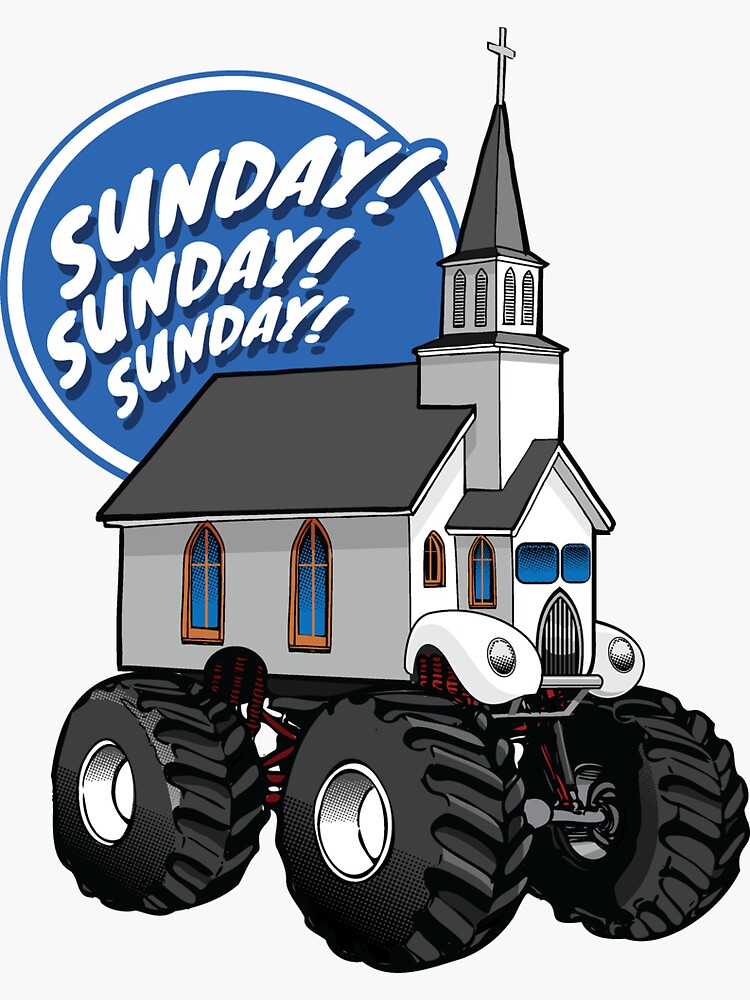 "Sunday! Sunday! Sunday! Church Monster Truck" Sticker for Sale by ...