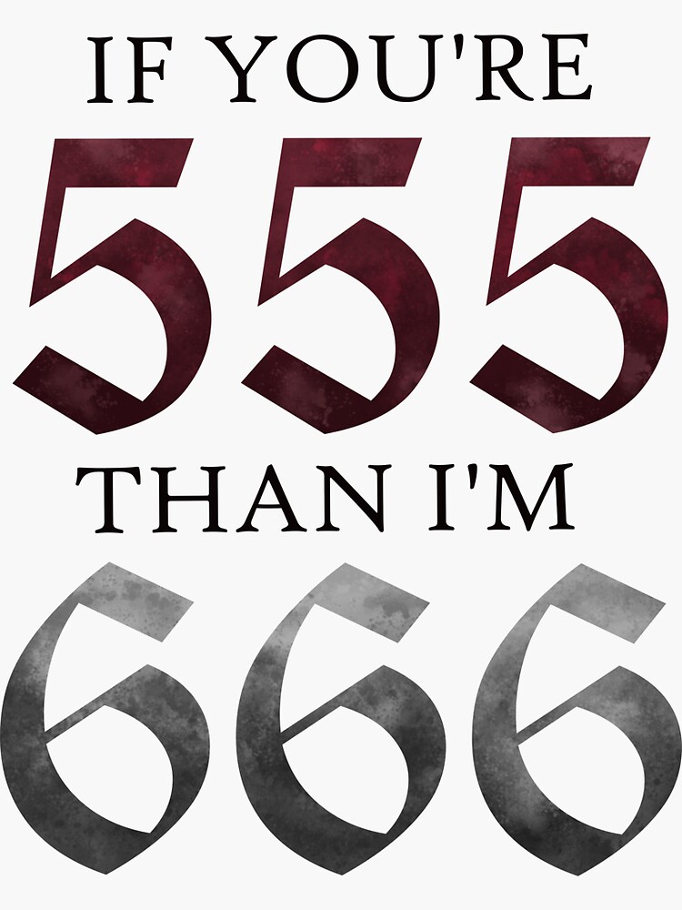 "If You're 555 Than I'm 666" Sticker for Sale by coolgirlphoebs | Redbubble