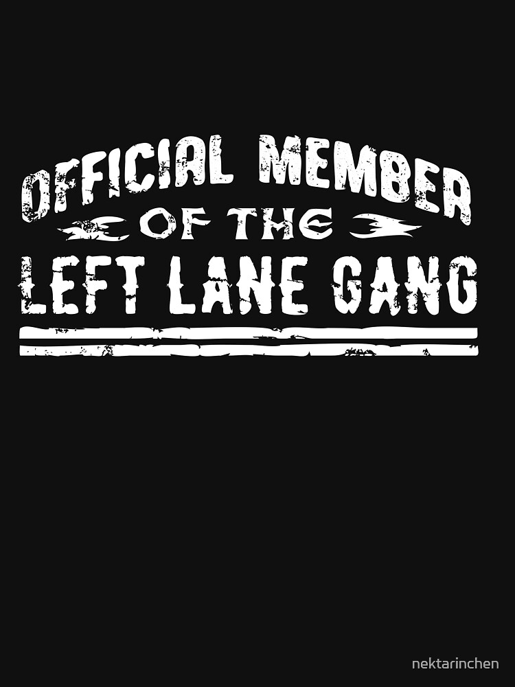 "Trucker: Official member of the left lane gang" T-Shirt von ...