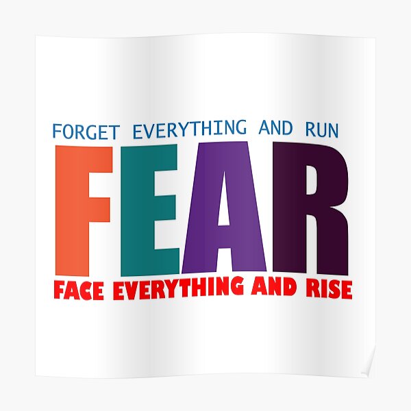 "FEAR Face Everything and Rise" Poster for Sale by Daizyner | Redbubble
