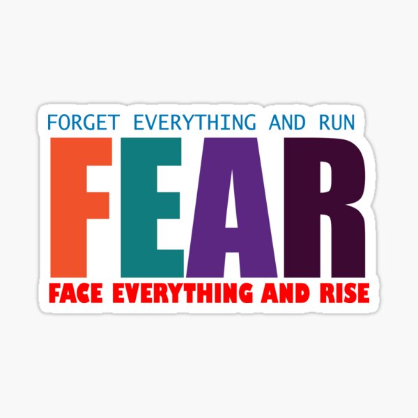 "FEAR Face Everything and Rise" Sticker for Sale by Daizyner | Redbubble
