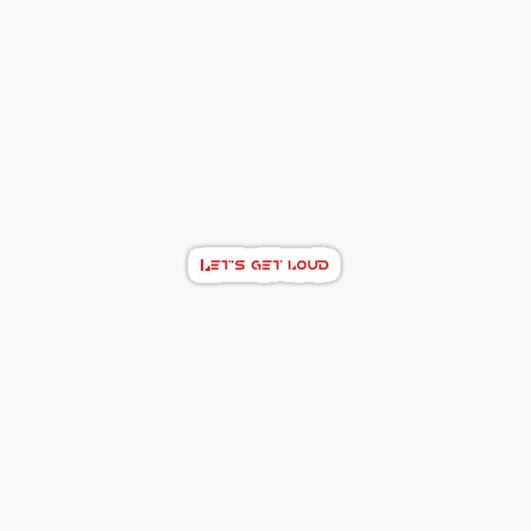 "Let's Get Loud" Sticker for Sale by S Design | Redbubble