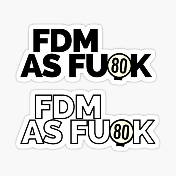 "FDM AS FU*K 2X" Sticker for Sale by CaptainKosmos | Redbubble