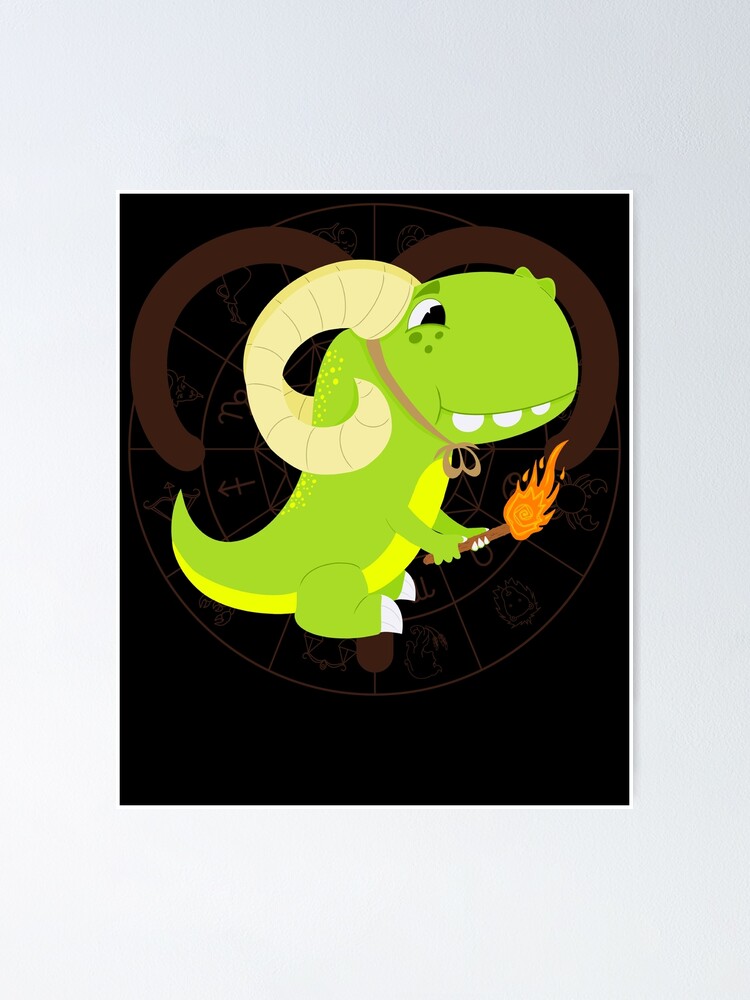 "Cute Aries Zodiac Sign Astrology T-Rex Dinosaur Horoscope" Poster by ...