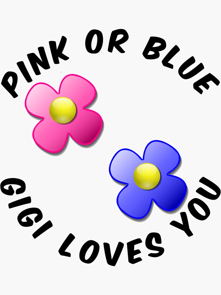 "Pink Or Blue Gigi Loves You " Sticker for Sale by JessicaFlorian ...