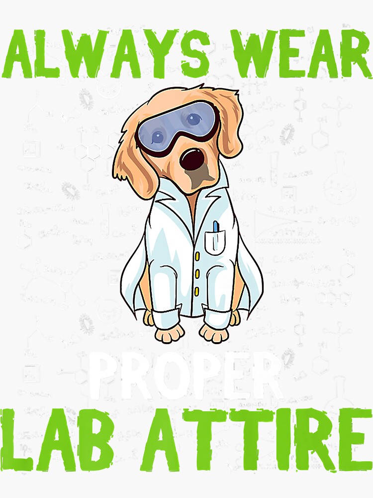 "Always Wear Proper Lab Attire Chemistry Experiment Labrador " Sticker ...