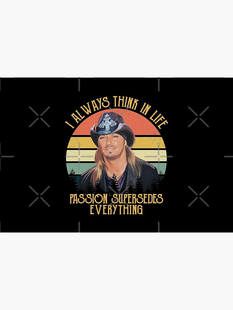 "CMen Women Bret Michaels Immer im Leben denken Leidenschaft ersetzt ...