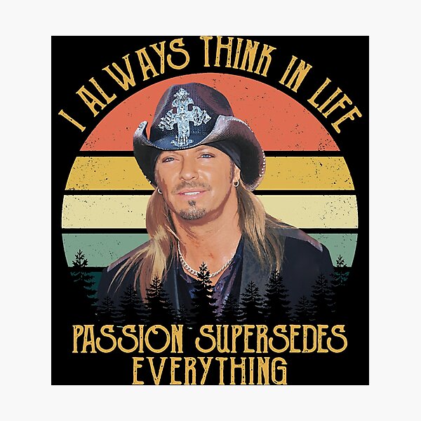 "CMen Women Bret Michaels Immer im Leben denken Leidenschaft ersetzt ...