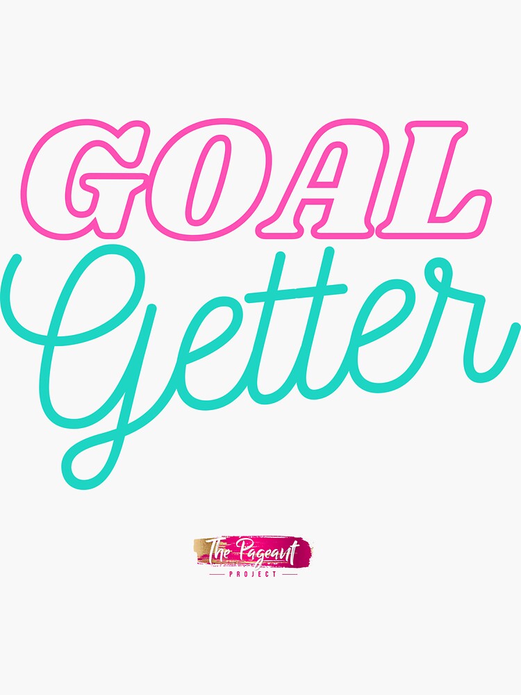 "Goal Getter" Sticker for Sale by PageantProject | Redbubble