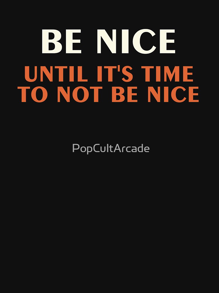 "Be Nice Until It's Time To Not Be Nice - Minimalist TV & Movie design ...