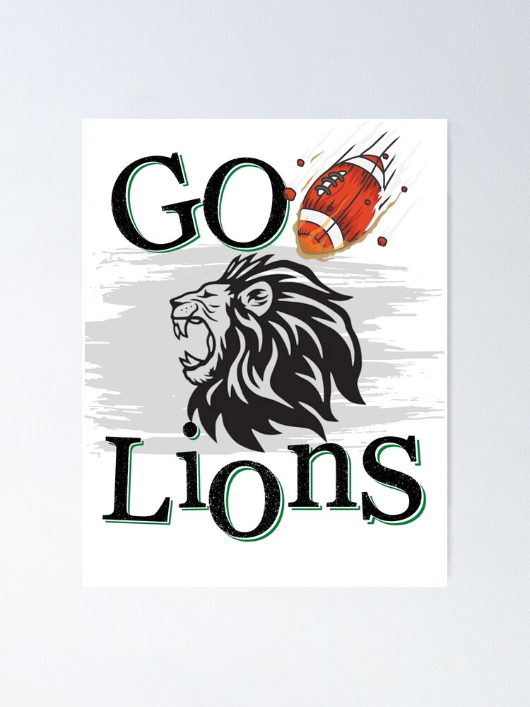 "Go Lions Team!" Poster for Sale by texanlisa | Redbubble