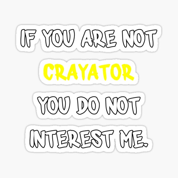 Crayator Gifts & Merchandise | Redbubble