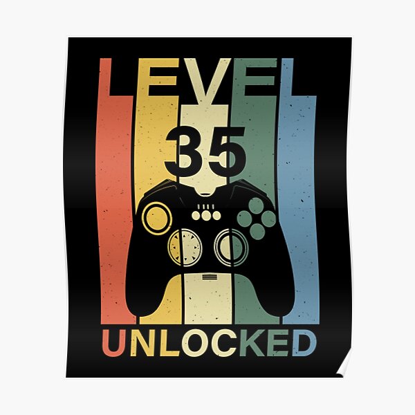 "Level 35 Unlocked " Poster by shopsonquan | Redbubble