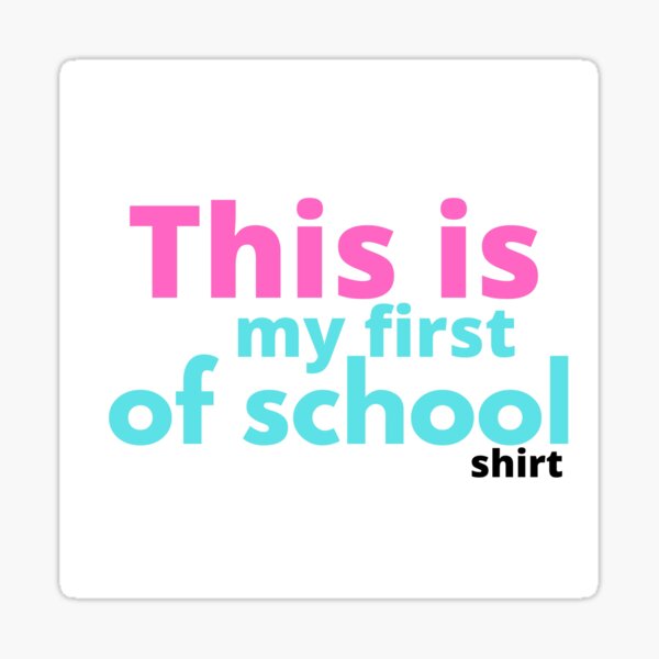 "funny First Day Of School Boys Girls Back To School t-shirt" Sticker ...