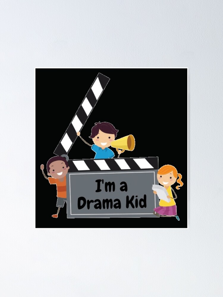 "I am a Drama Kid Clapper Board" Poster for Sale by BeatrxiLilly ...